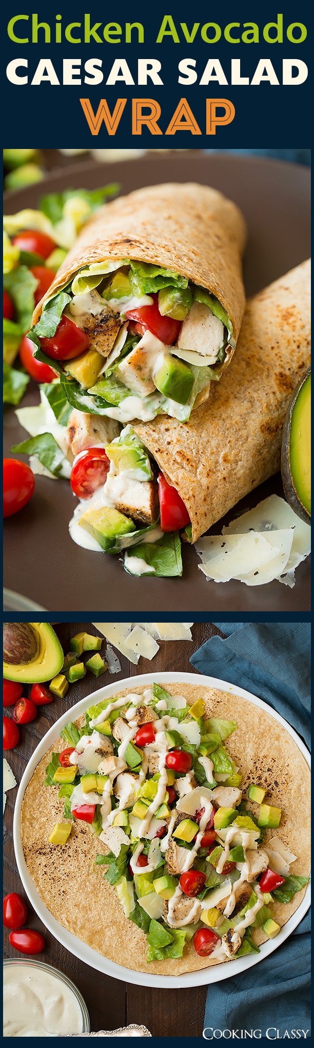 Chicken Caesar Wrap (Homemade Caesar Dressing!) - Cooking Classy
